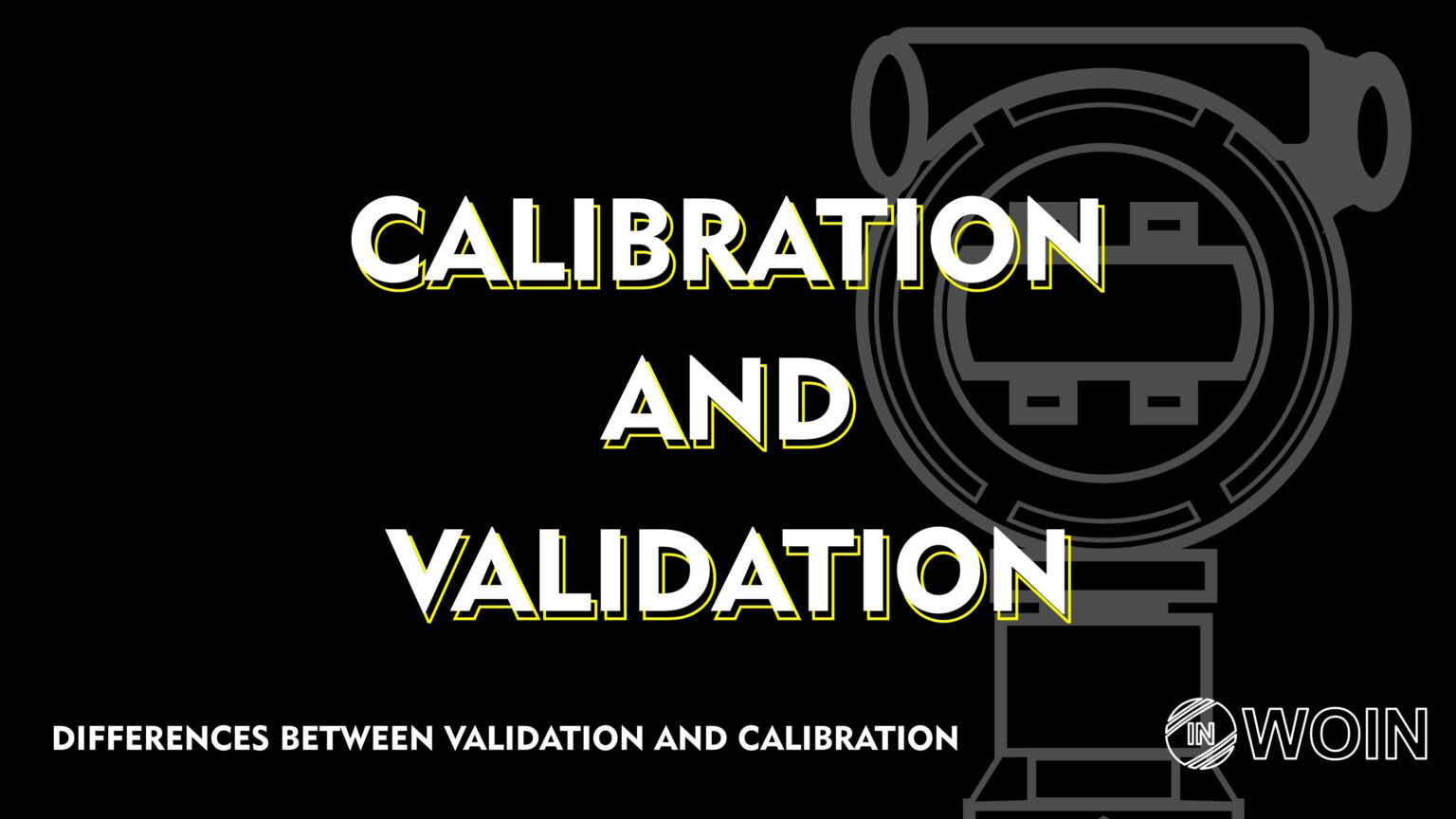 Difference between Validation and Calibration - WOIN