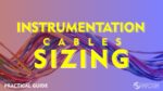 Instrument Cable Sizing: A Practical Guide - WOIN